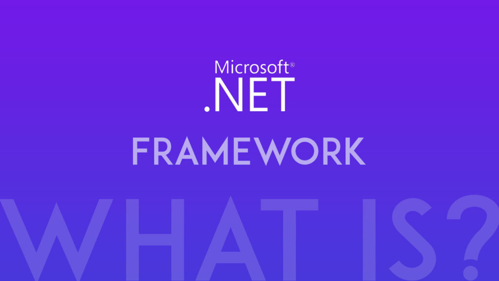 What is the .NET Framework?